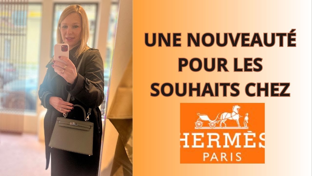 UNE NOUVEAUTÉ POUR LES SOUHAITS CHEZ HERMÈS - YouTube