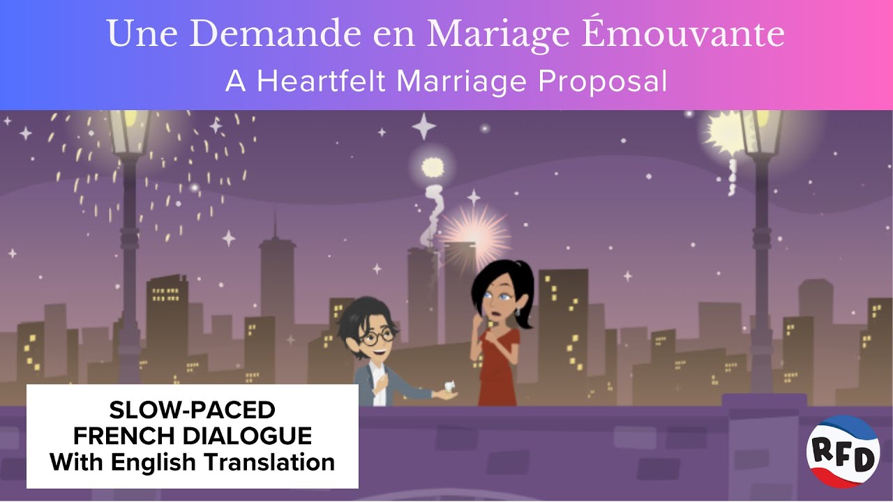 A Heartfelt Marriage Proposal | Slow-Paced Pronunciation: French ...
