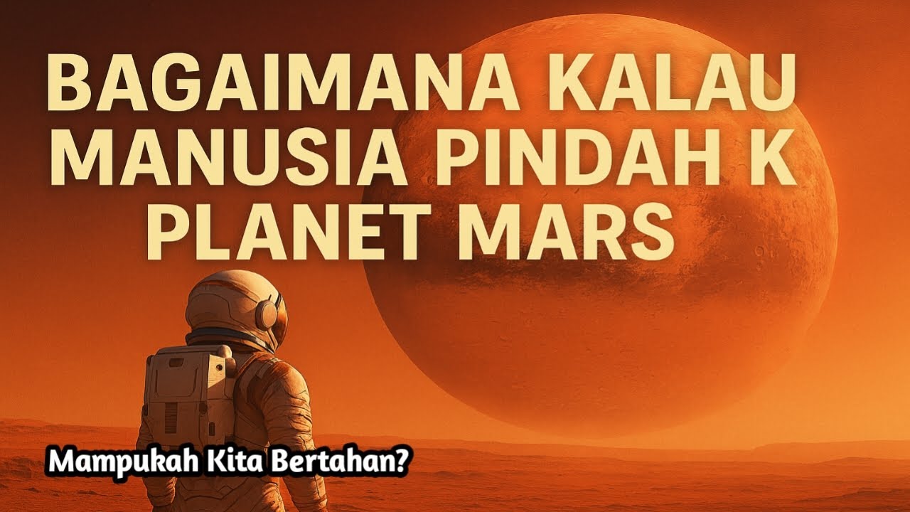 Manusia Pindah ke Planet Mars? Ini Fakta Mengejutkan & Tantangan Hidup ...