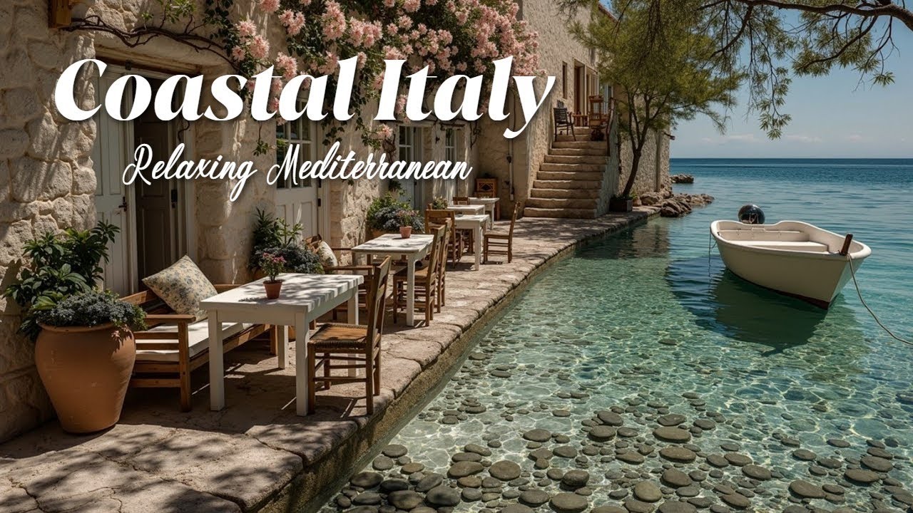 Coastal Italy Serenade | Chill Italian Vibes for a Relaxing ...