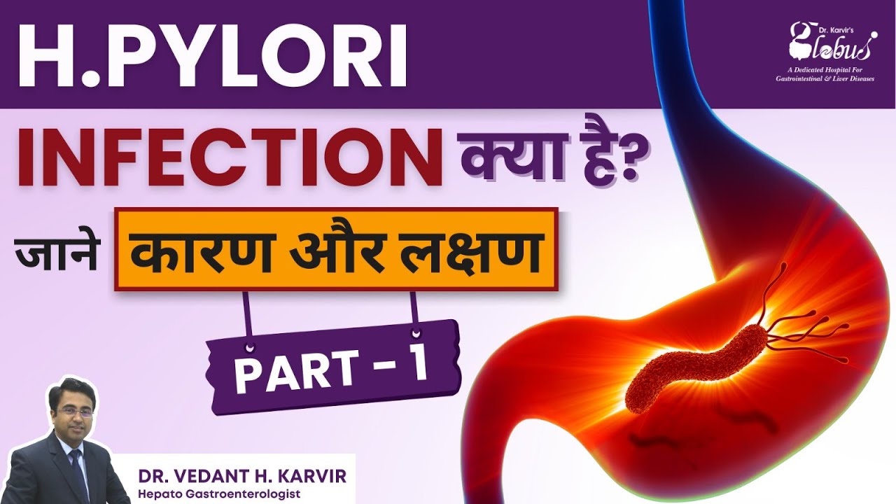 What Is H Pylori Infection Of Stomach Causes Symptoms Dr Vedant