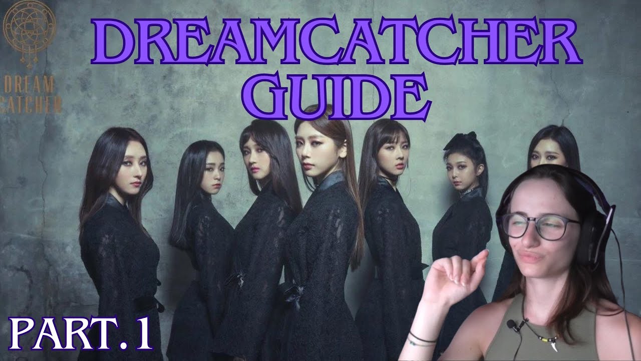 Finally Reacting to a DREAMCATCHER GUIDE - PART. 1 - YouTube