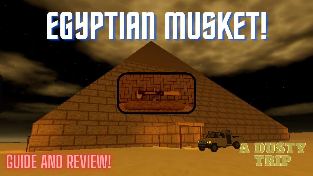 How to get the Egyptian Musket and Review! A dusty trip - YouTube