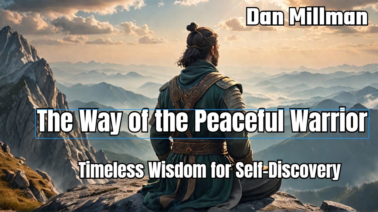 The Way of the Peaceful Warrior: Timeless Wisdom for Self-Discovery ...