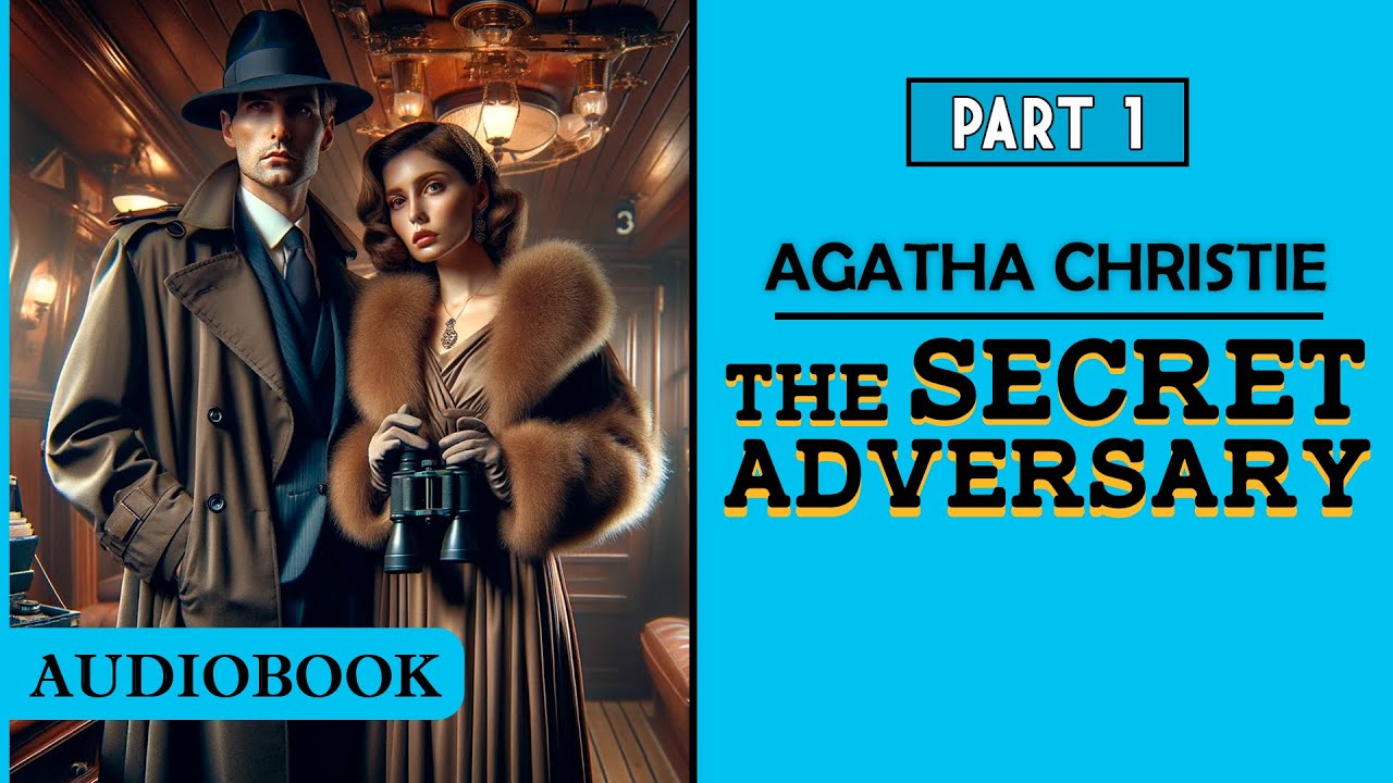 The Secret Adversary - Part 1 [AUDIOBOOK] - YouTube