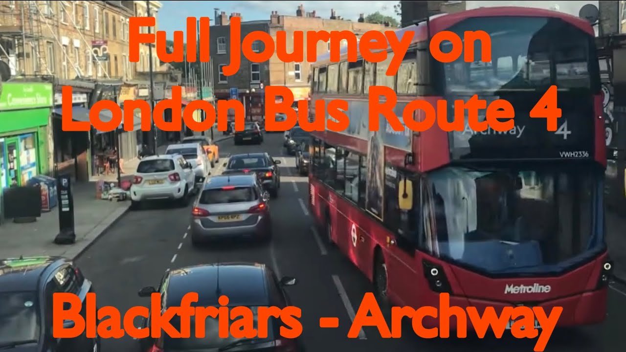Full Journey on London Bus Route 4 | Blackfriars - Archway - YouTube