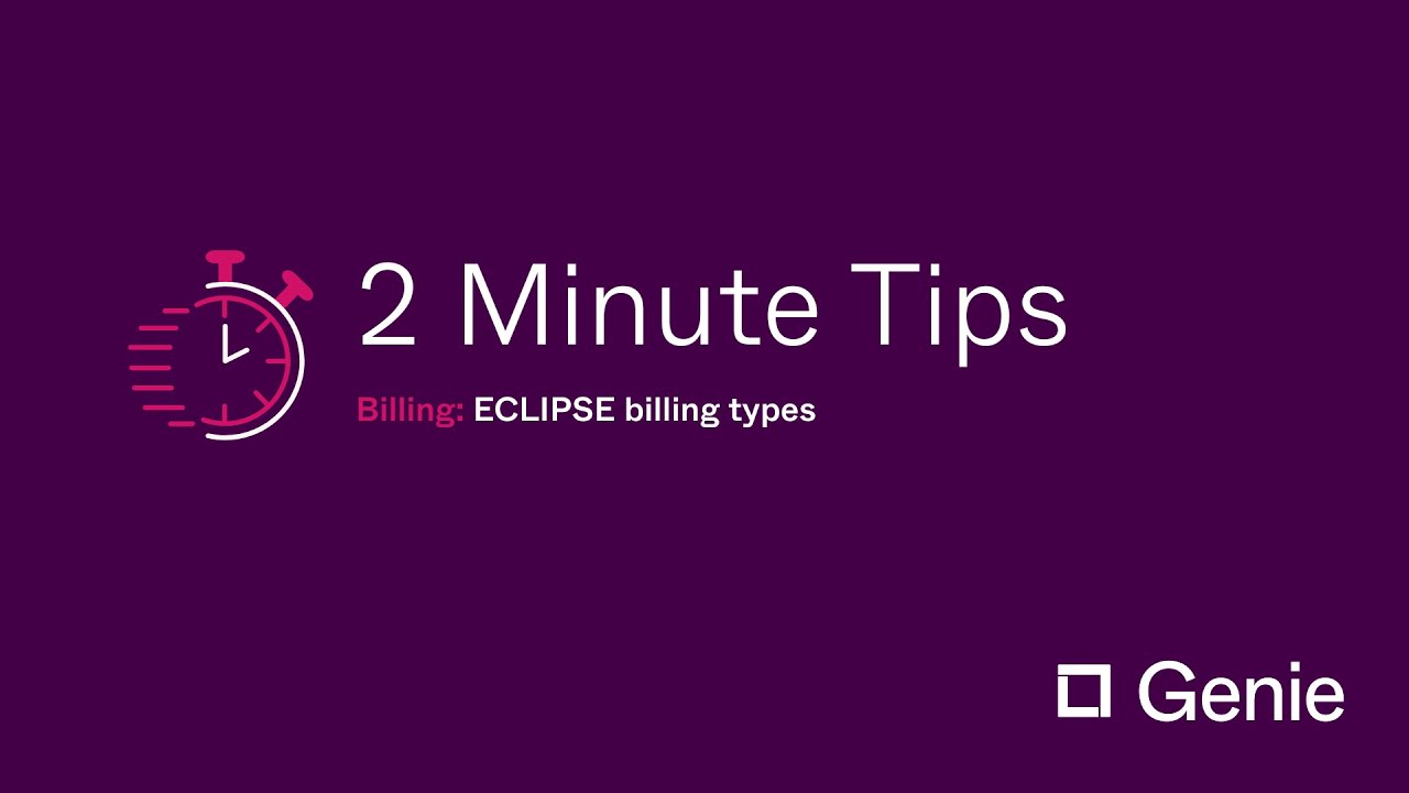 Genie 2 Minute Tips: ECLIPSE billing types - YouTube
