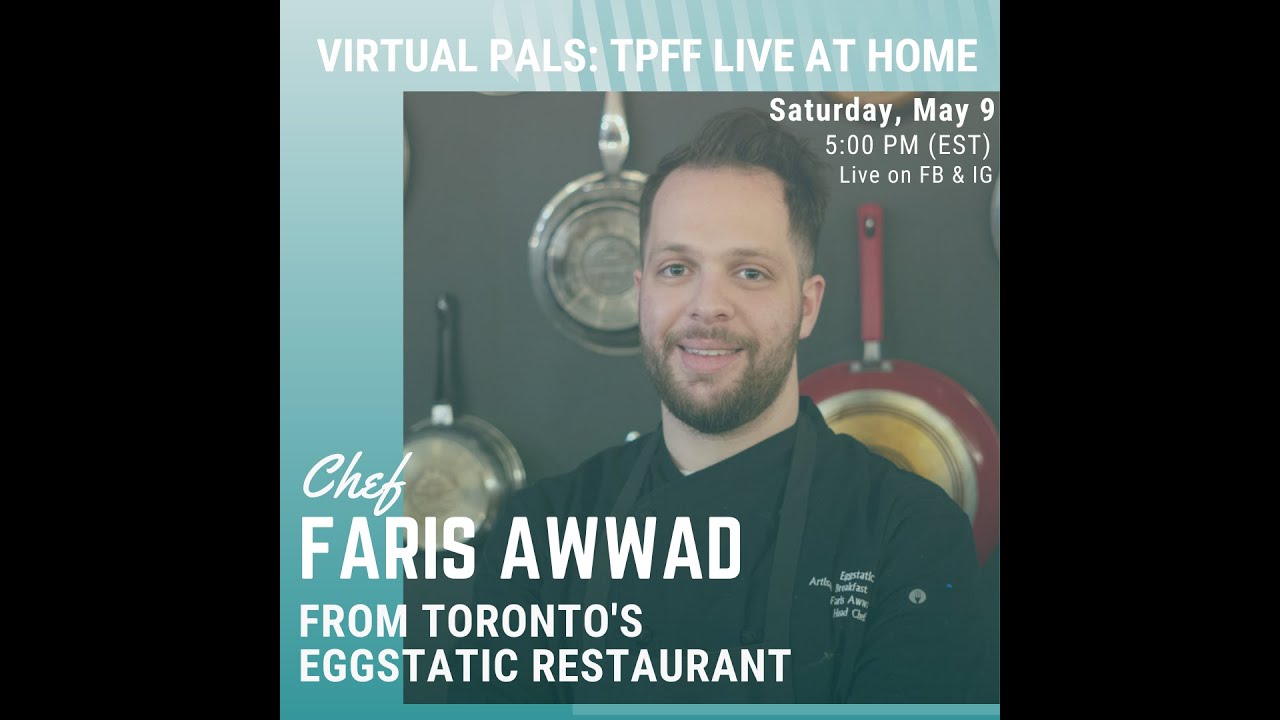 Chef Faris Awwad live from Toronto on Virtual Pals: TPFF Live at Home - YouTube