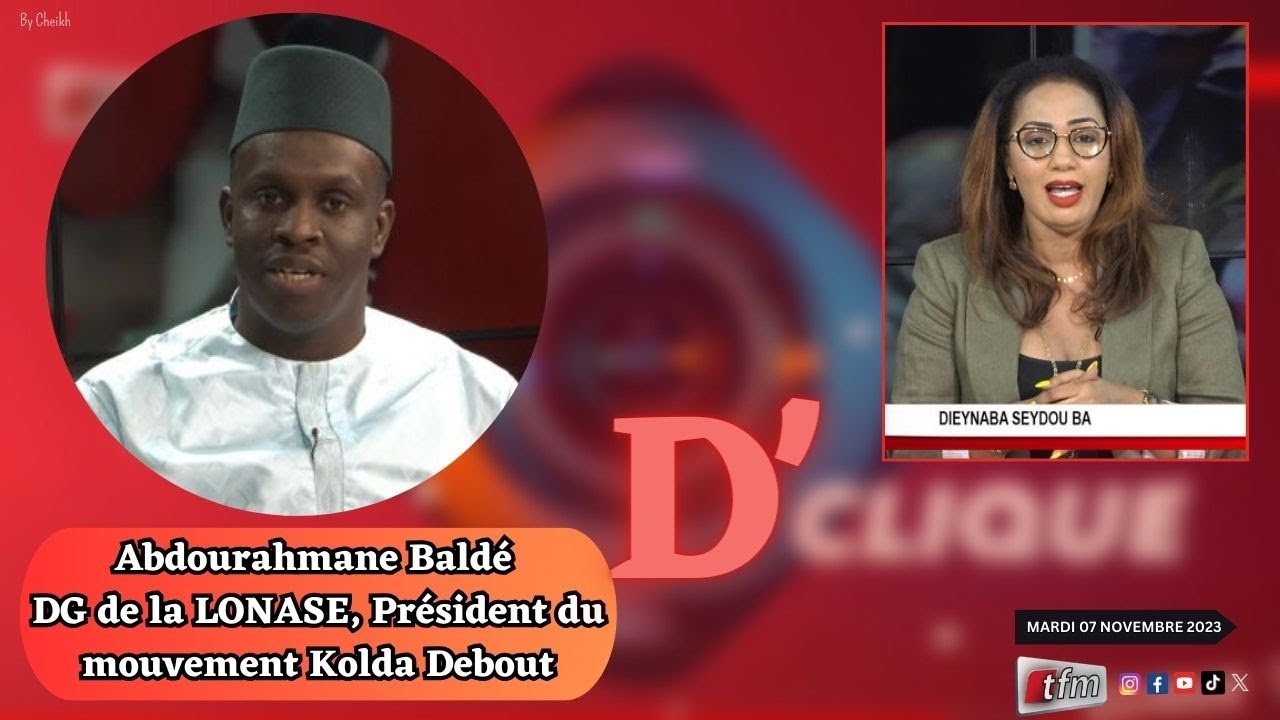 🚨TFM LIVE : D'clique - Invité : Abdourahmane Baldé - Pr : Dieynaba Seydou Ba - 07 Novembre 2023 ...