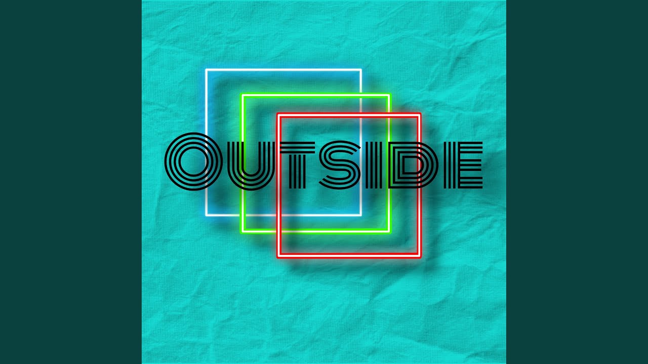 Outside - YouTube