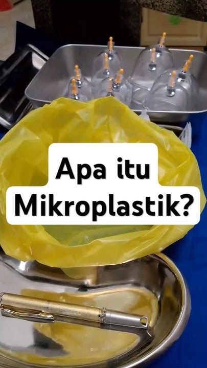 Apa itu mokroplastik? #microplastic #mikroplastik #bekam #cupping #cuppingtherapy #shorts - YouTube