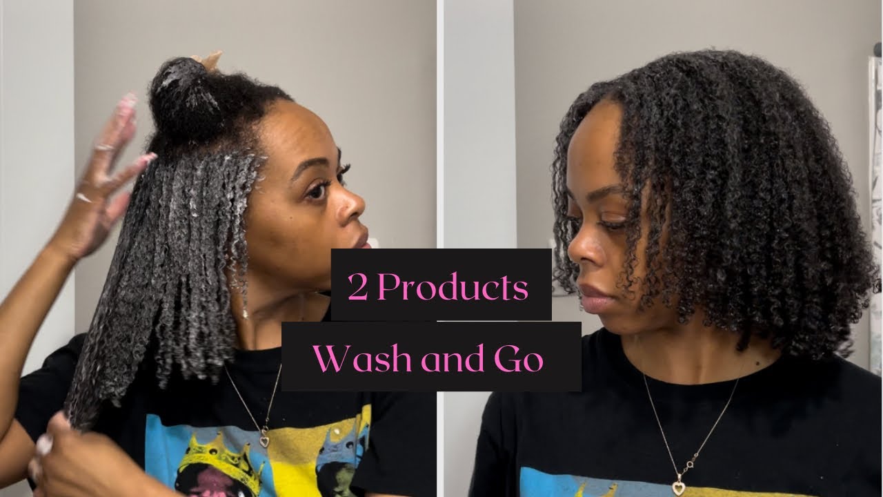 2 Products Wash and Go| Type 4 Wash and Go| Easy Wash and Go - YouTube