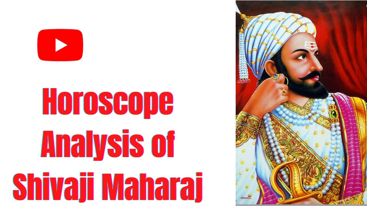 Horoscope analysis of Chhatrapati Shivaji Maharaj birth chart nadi ...