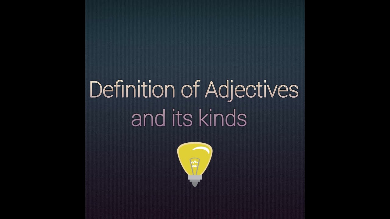 Definition Of Adjectives And Its Kinds English Grammar YouTube definition-of-adjectives-and-its-kinds-english-grammar-youtube