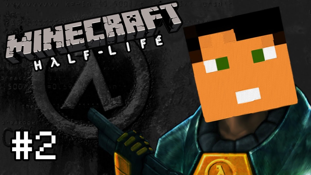 MINECRAFT HALF-LIFE #2: Кубическое ЧП - YouTube