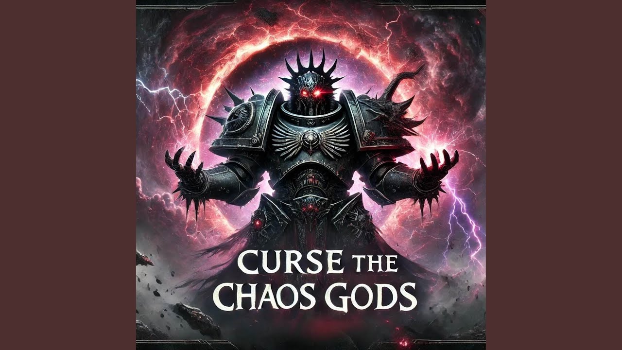 Curse The Chaos Gods (Warhammer 40k) - YouTube