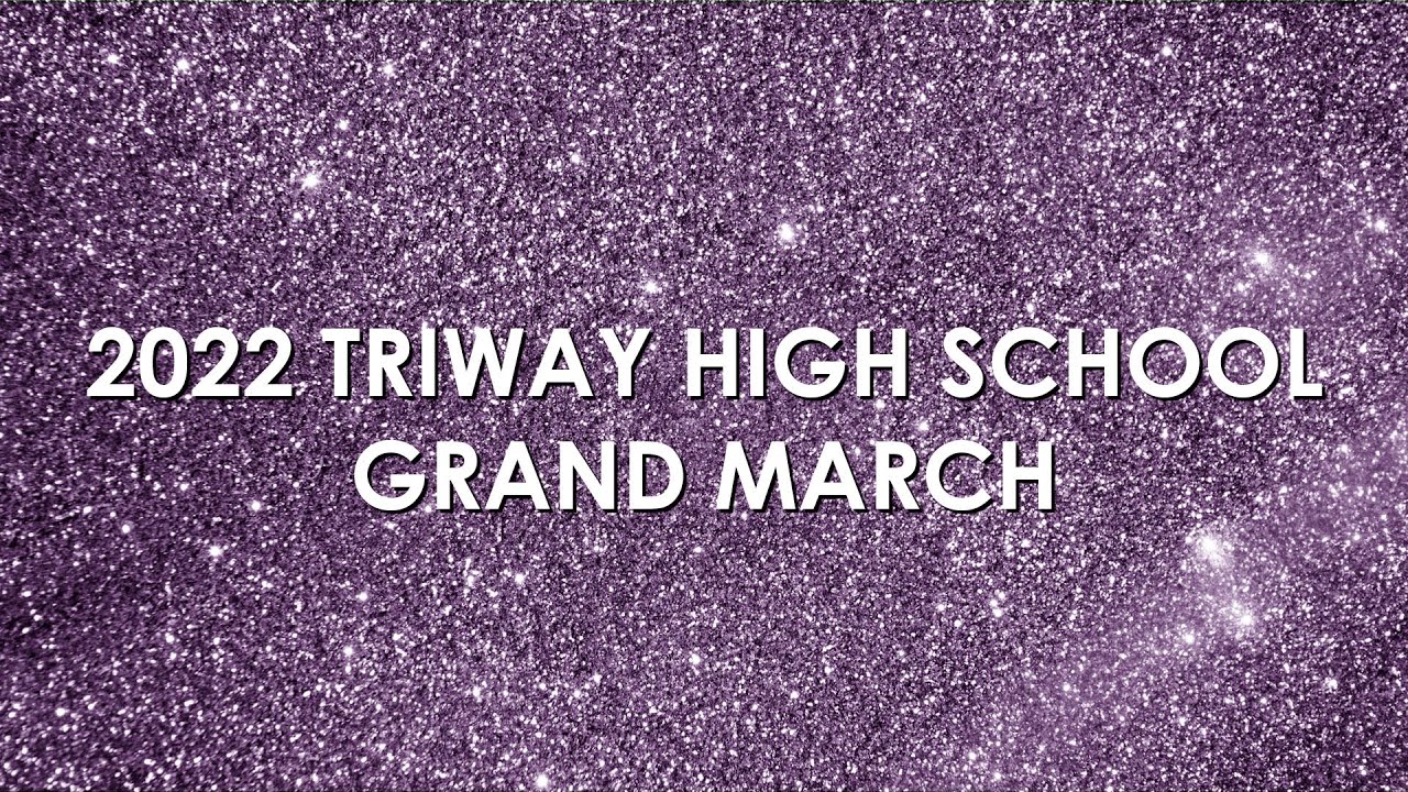 2022 Triway High School Grand March - YouTube