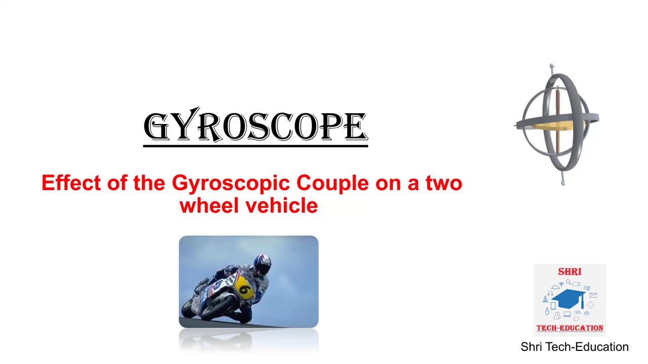 10 Gyroscope -Effect of Gyroscopic Couple on Two Wheel Drive/Finding ...