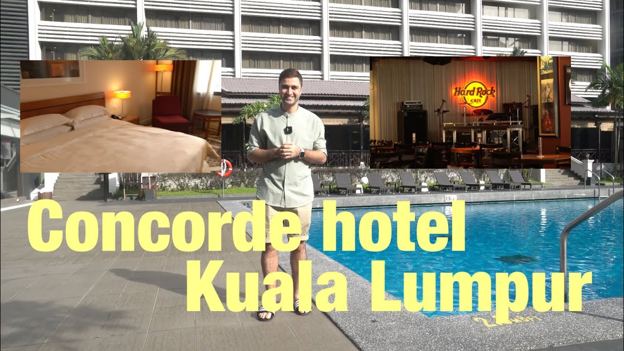 Concorde Hotel Kuala Lumpur and Hard Rock Cafe KL , Right in the Heart ...
