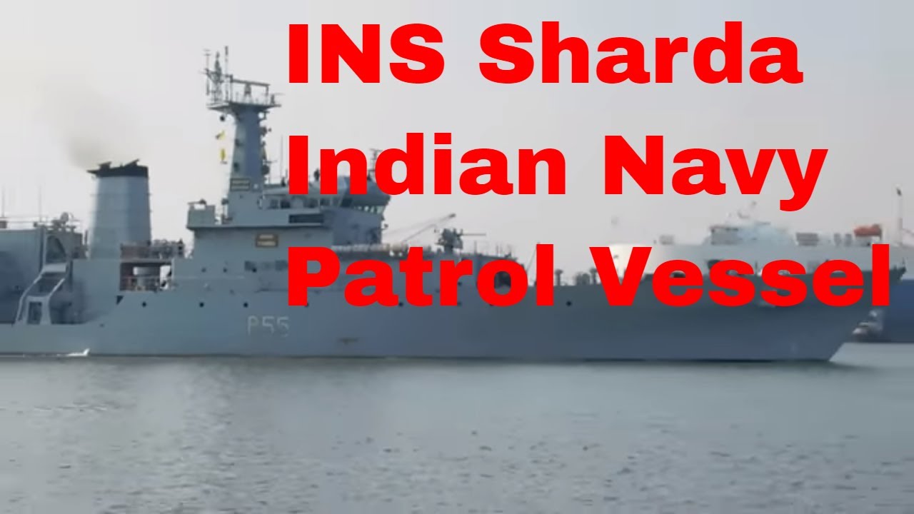 INS Sharada | INS Sharda | INS Sharda P55 | Indan Navy Patrol Vessel ...
