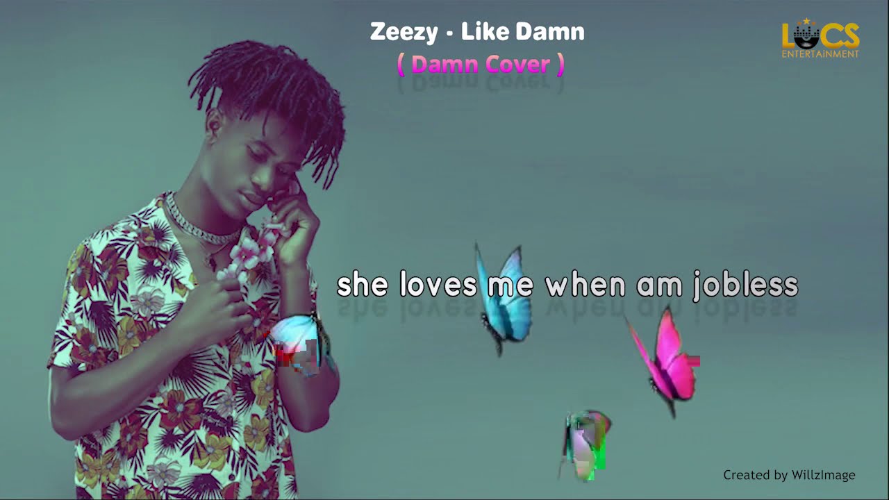 Zeezy Like Damn Omah Lay Damn Cover Lyric Video Youtube