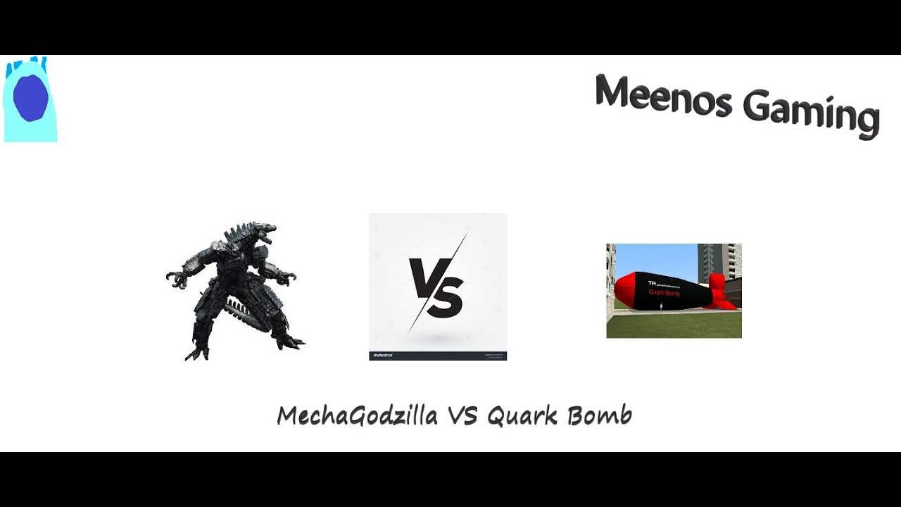 Gmod - MECHAGodzilla VS Quark Bomb - YouTube