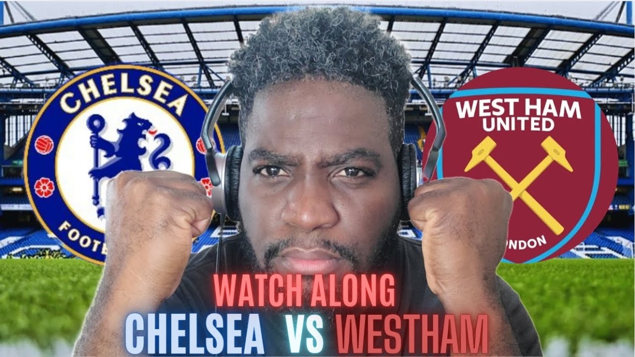 Chelsea vs West Ham Watch Along || Deadline Day Live Stream - YouTube