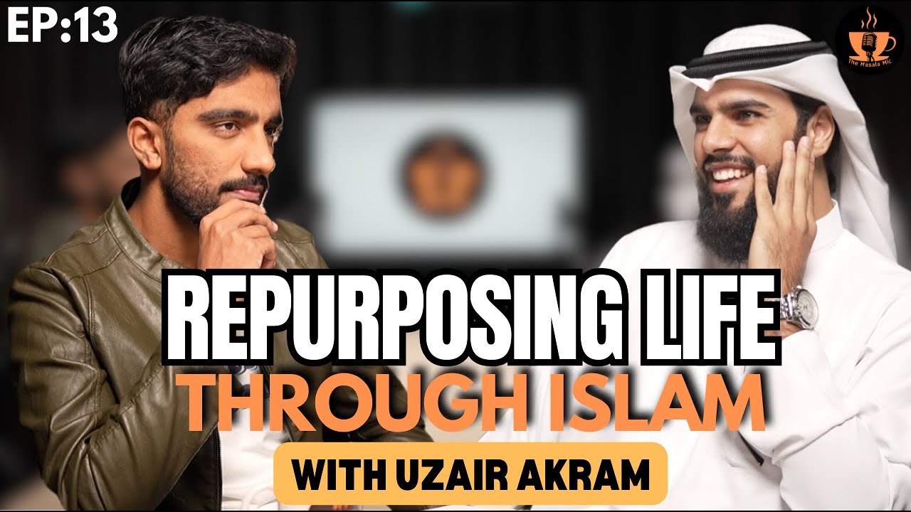 Driven by Dunya, Redirected by Deen | Ep 13 | Uzair Akram | The Masala Mic - YouTube