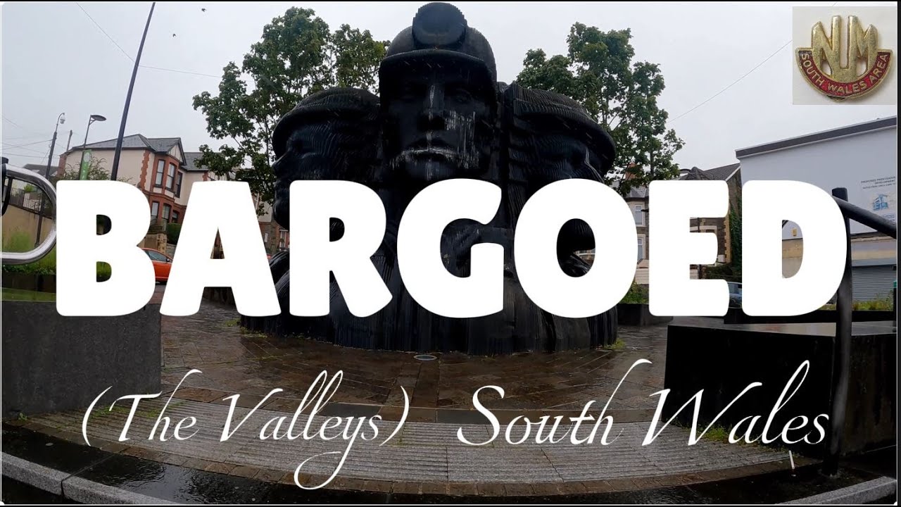 BARGOED The Valleys South Wales - YouTube