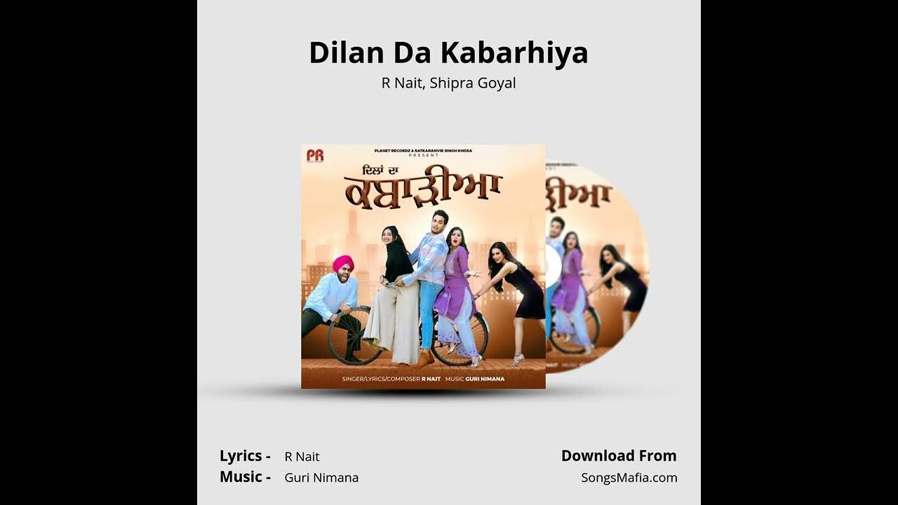 Dilan Da Kabarhiya R Nair | Shipra Goyal 2023 new song - YouTube