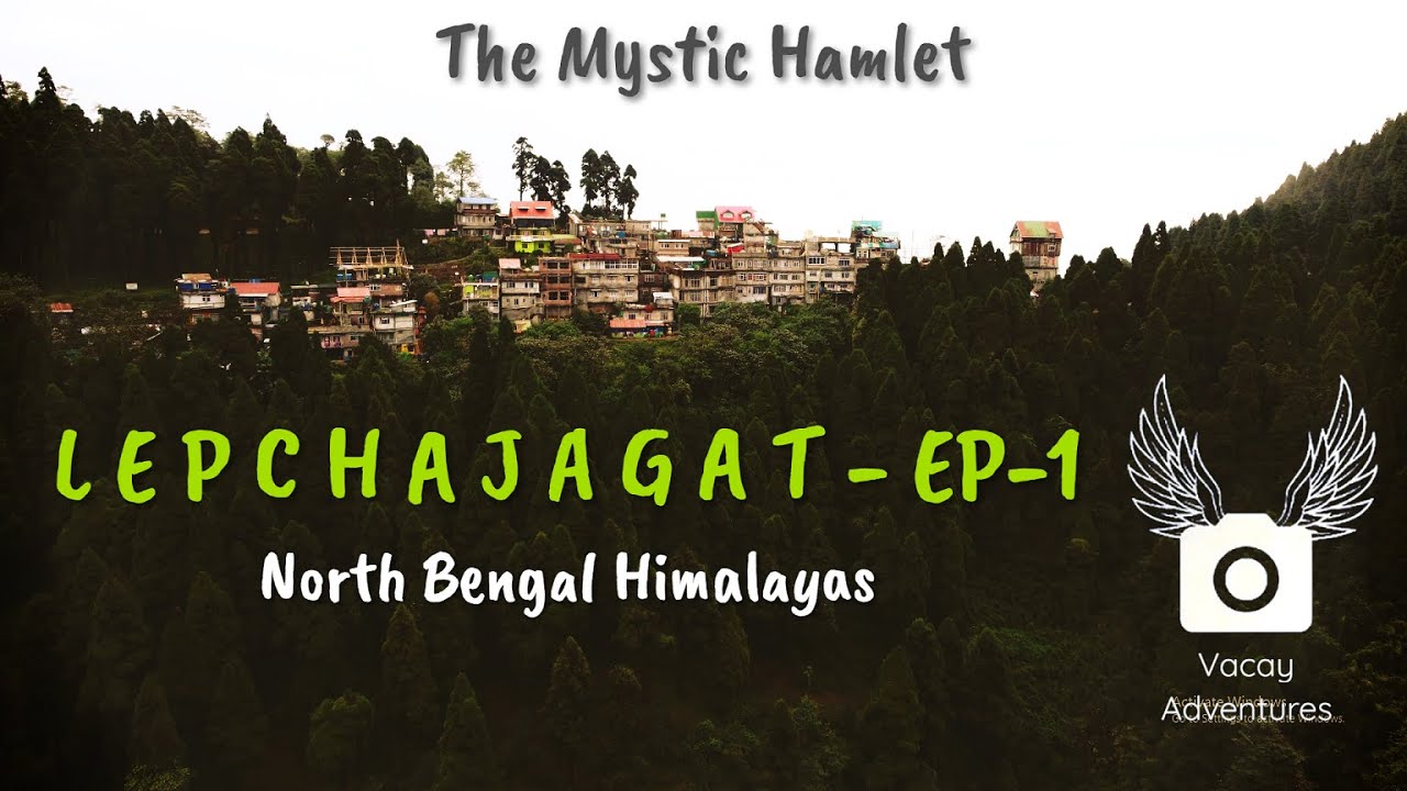 LEPCHAJAGAT TRIP-EP-1|The journey wasn't easy this time| Darjeeling ...