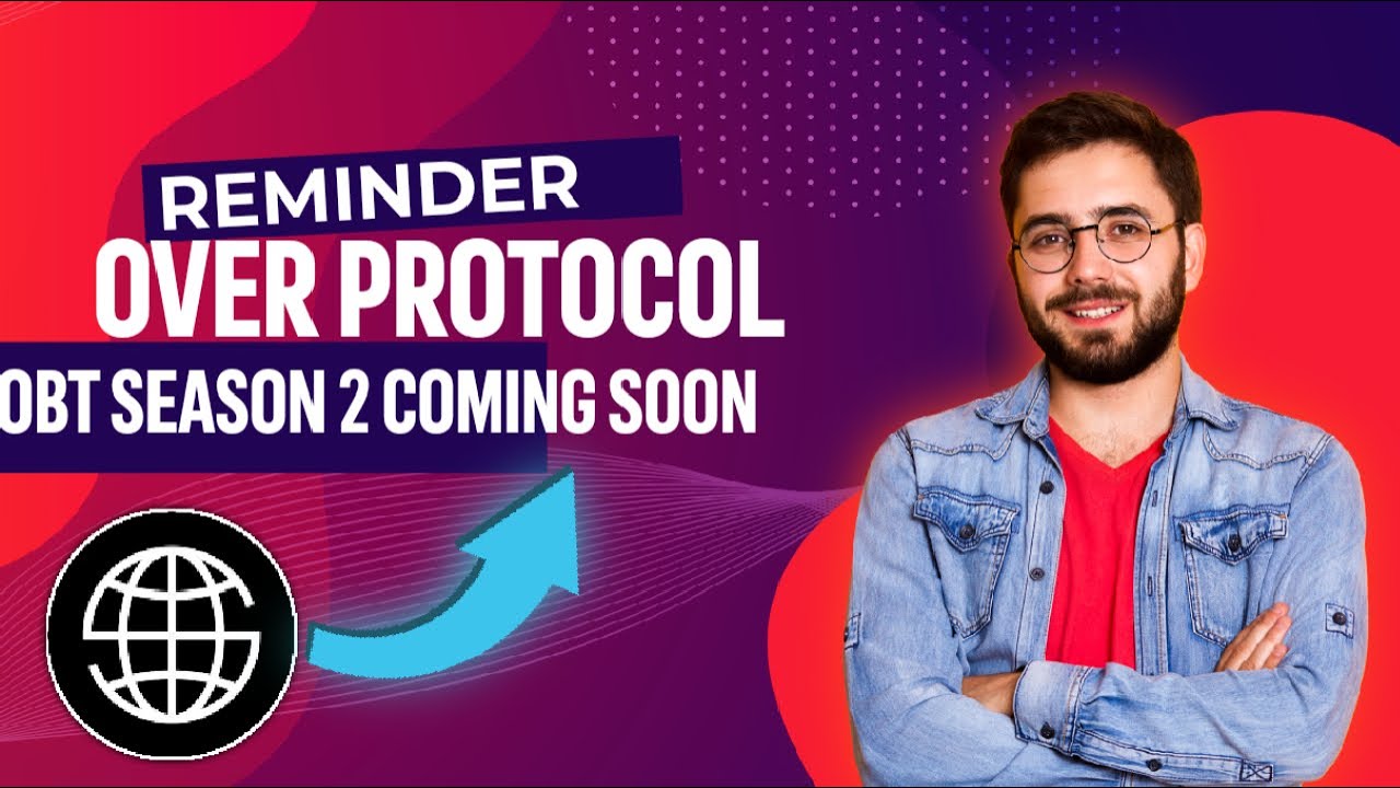 Reminder Over Protocol: OBT Season 2 Coming Soon February 2024 - Claim ...