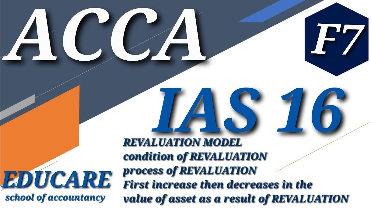 F7 ACCA IAS 16 REVALUATION MODEL by EDUCARE school of accountancy - YouTube