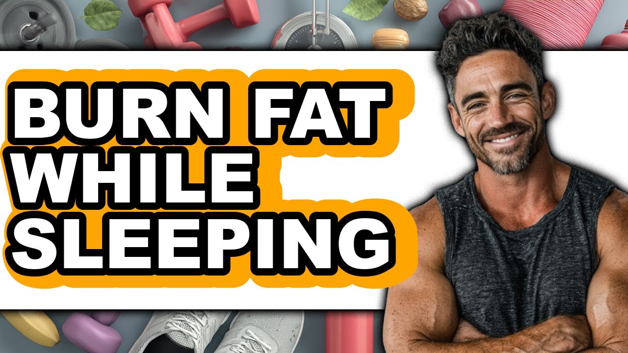 How To Burn Fat While Sleeping - Easy Guide - YouTube