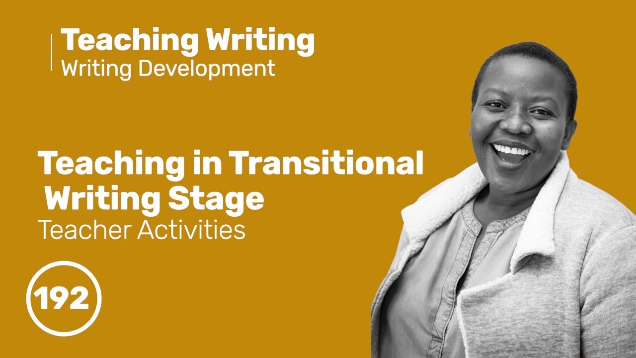 192. Teaching in Transitional Writing Stage - YouTube