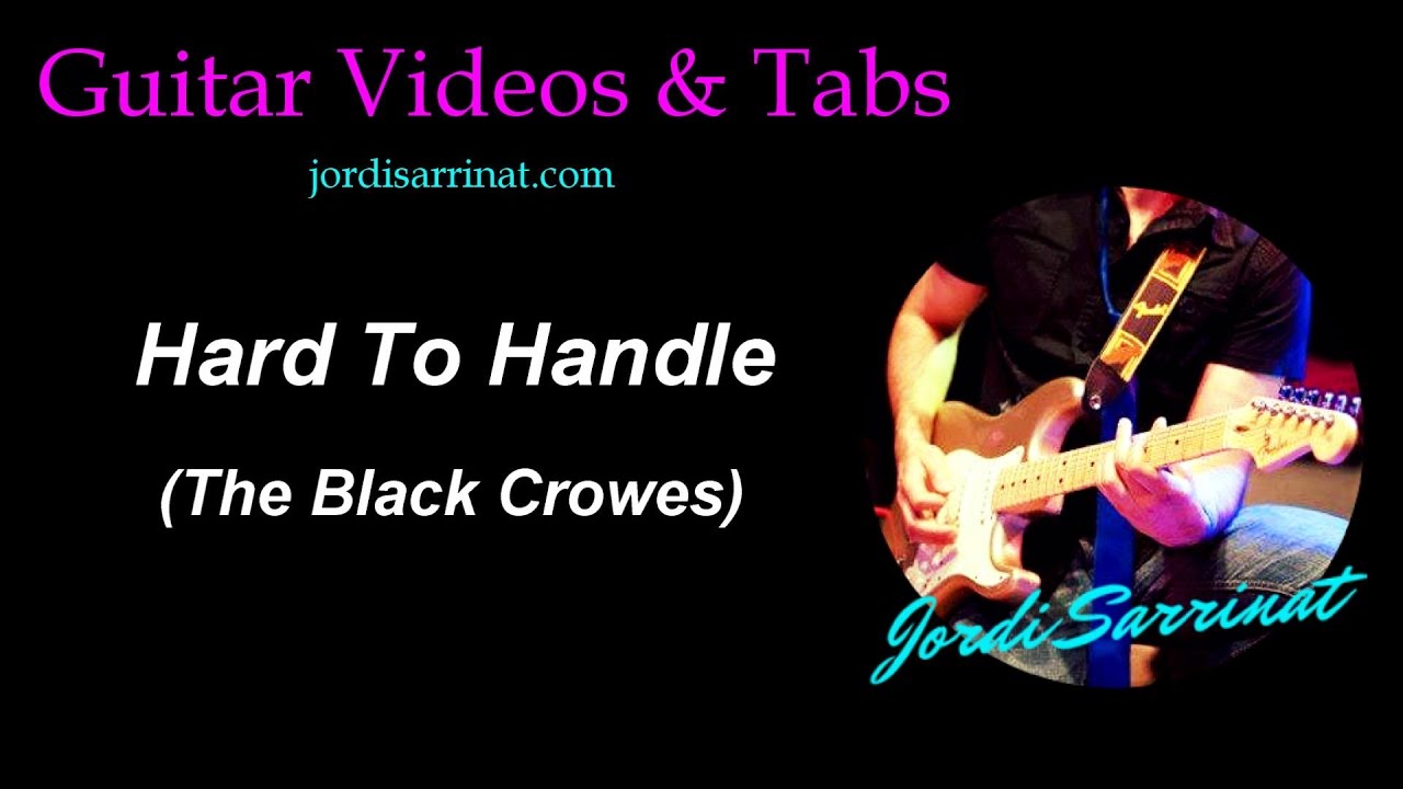 Hard To Handle (The Black Crowes) Solo Cover #1 and #2 + Guitar Tab ...