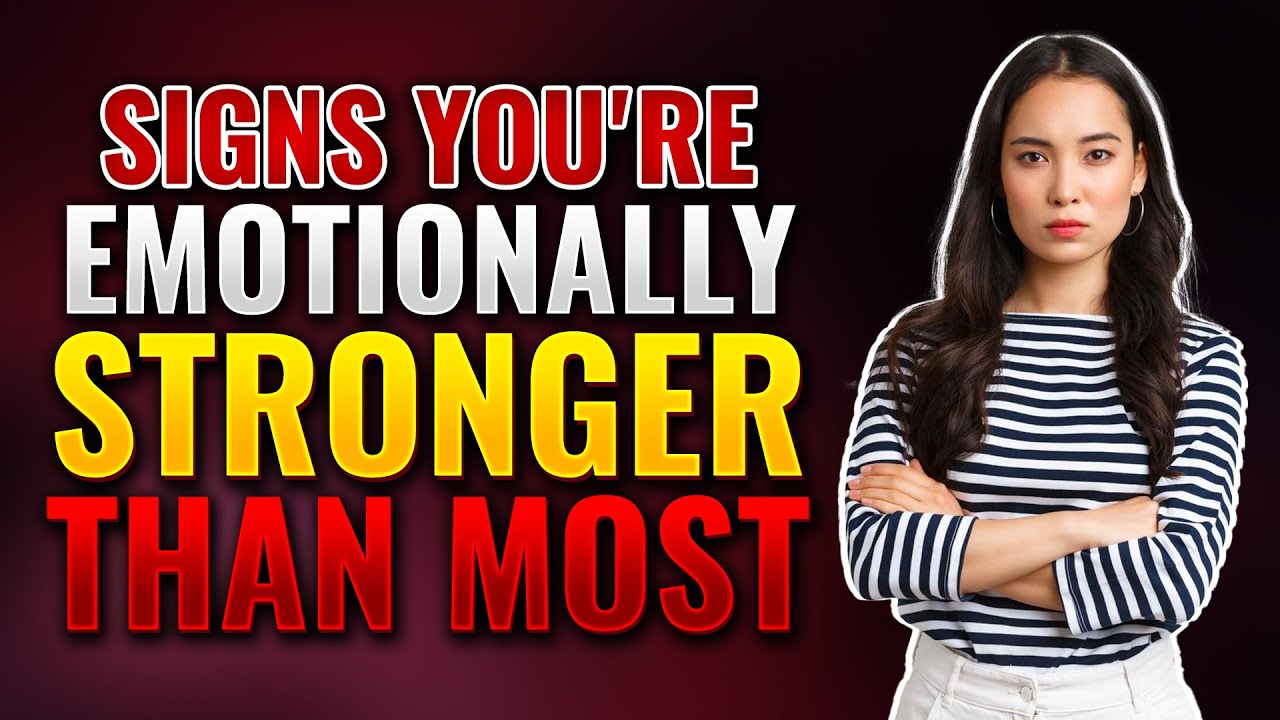 12 Signs You're Emotionally Stronger Than Most People - YouTube