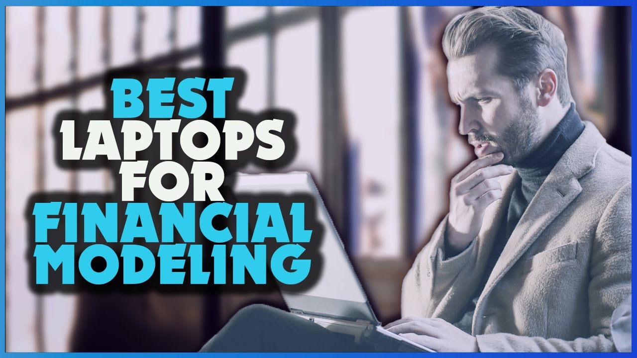 Best Laptops for Financial Modeling in 2022 - Detailed Review # ...