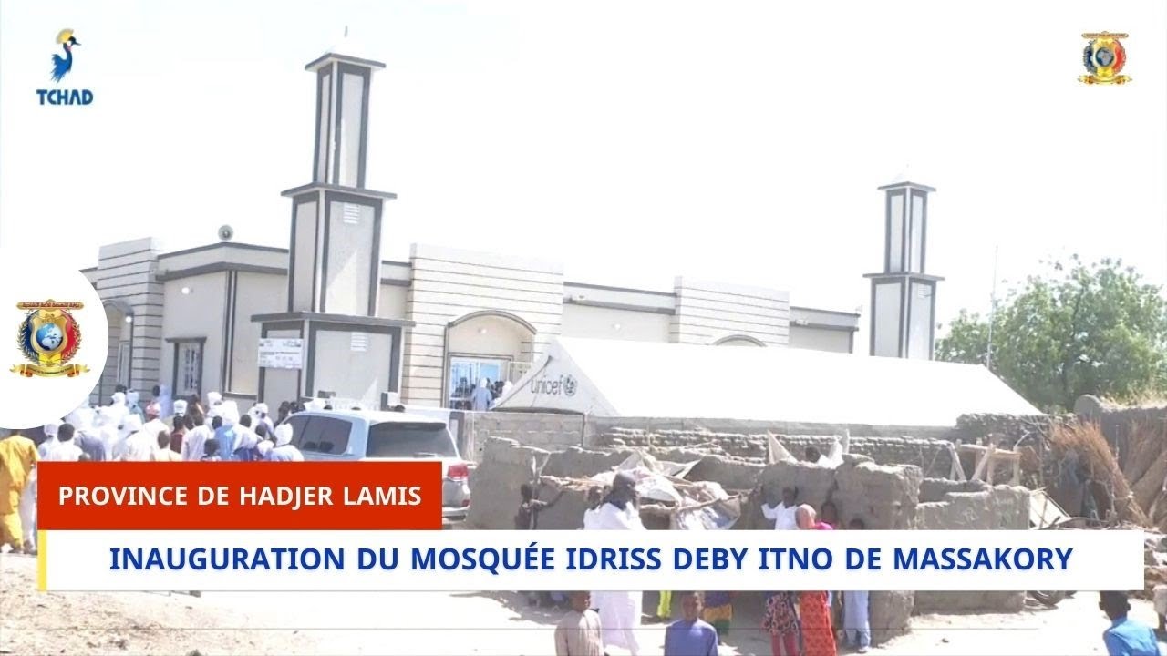 HADJER LAMIS - Inauguration du Mosquée Idriss Deby Itno de Massakory ...