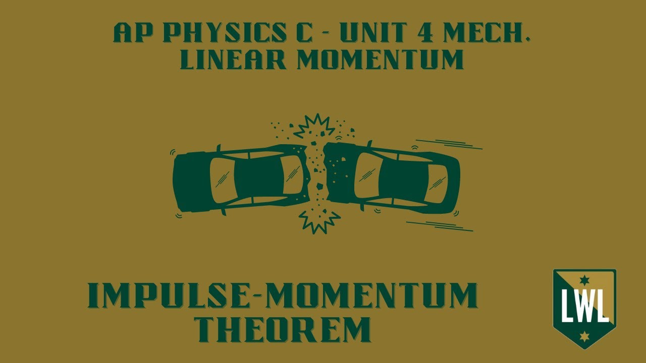 AP Physics C - Unit 4M - Impulse-Momentum Theorem - YouTube