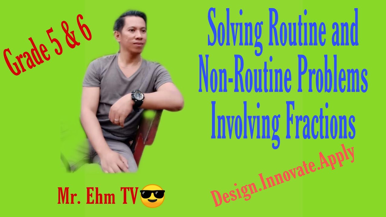 Solving Routine and Non-Routine Problems involving Fractions - YouTube