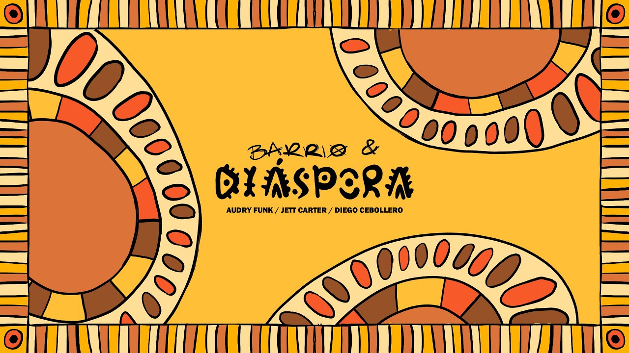 Audry Funk ft. Diego Cebollero & Jett Carter .- Barrio y Diáspora - YouTube