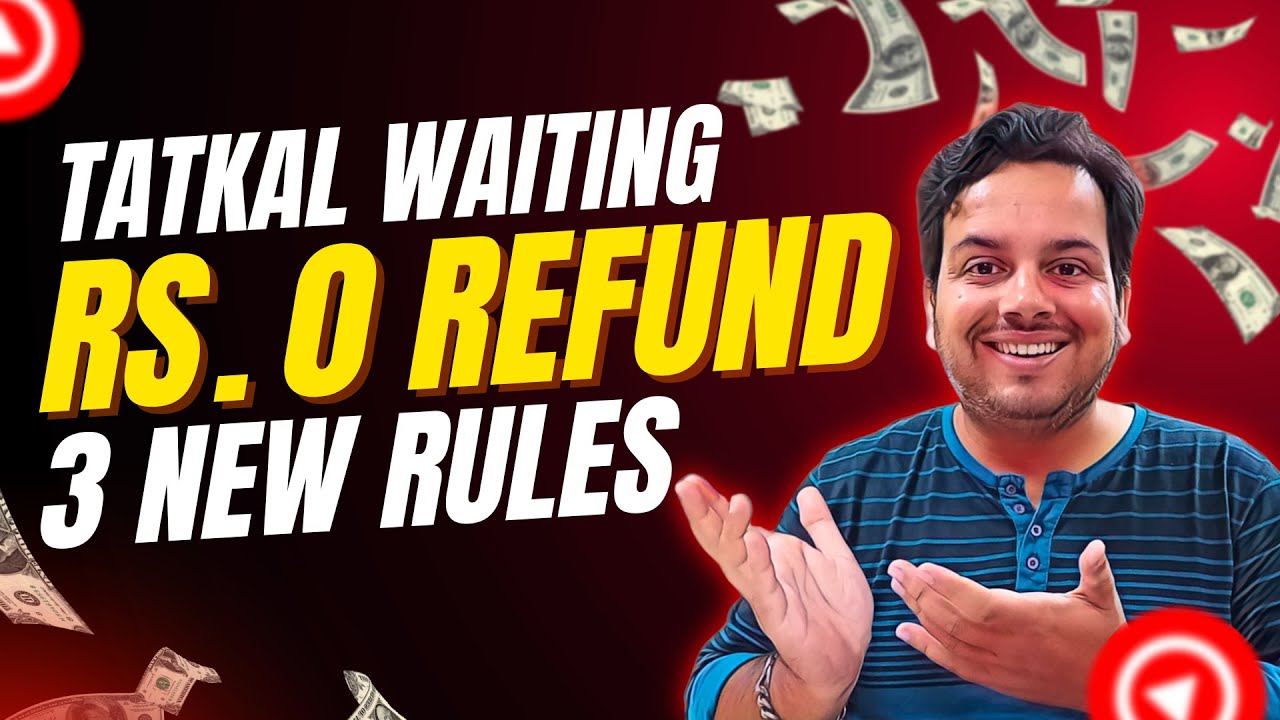 Zero Refund on Tatkal Waiting Ticket | 3 Rules of Indian Railway | Tatkal Ticket Cancellation ...