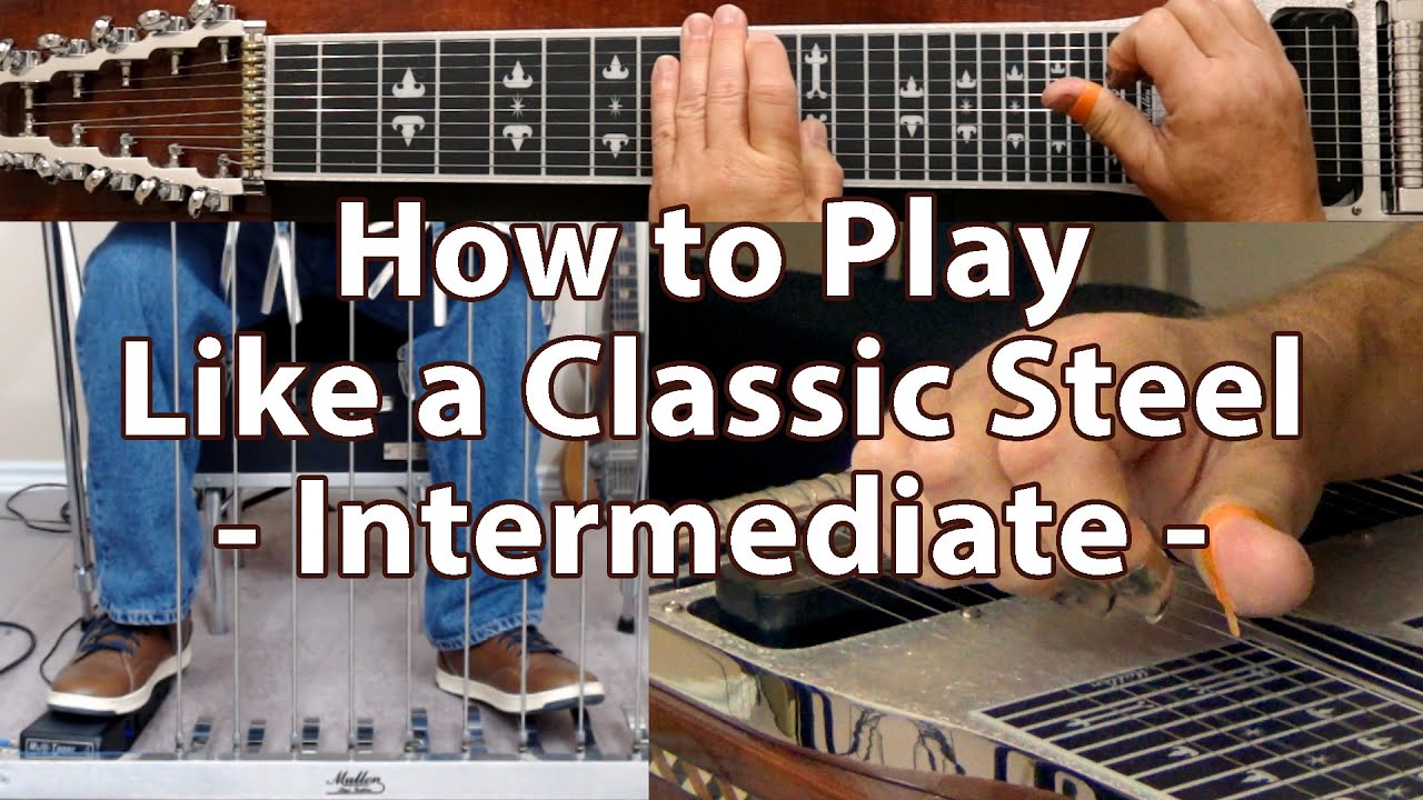 How to Play Like a Classic Steel | Intermediate Pedal Steel Guitar ...