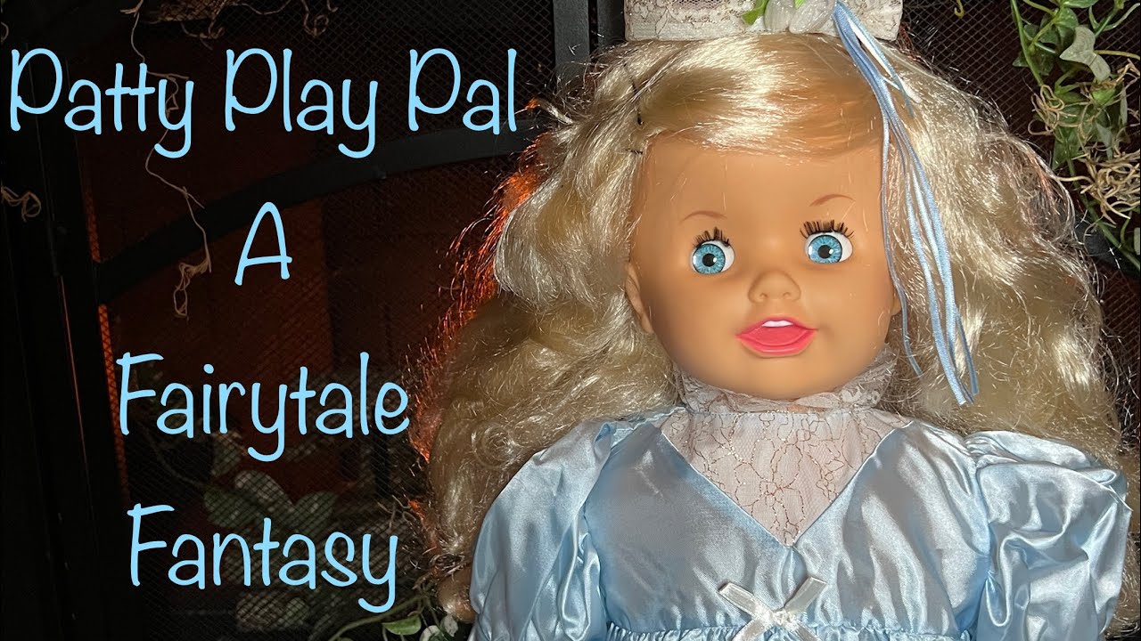1987 Patty Play Pal - A Fairytale Fantasy - YouTube