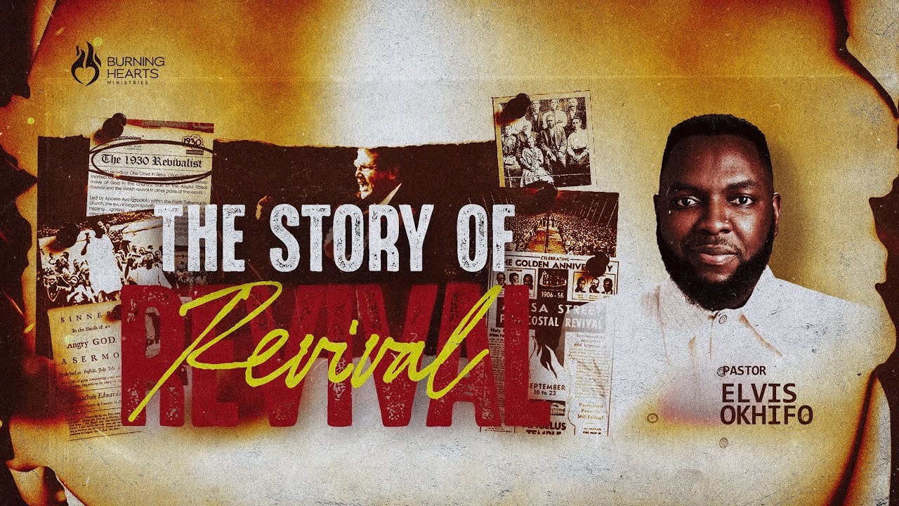The Story Of Revival || Pastor Elvis Okhifo - YouTube