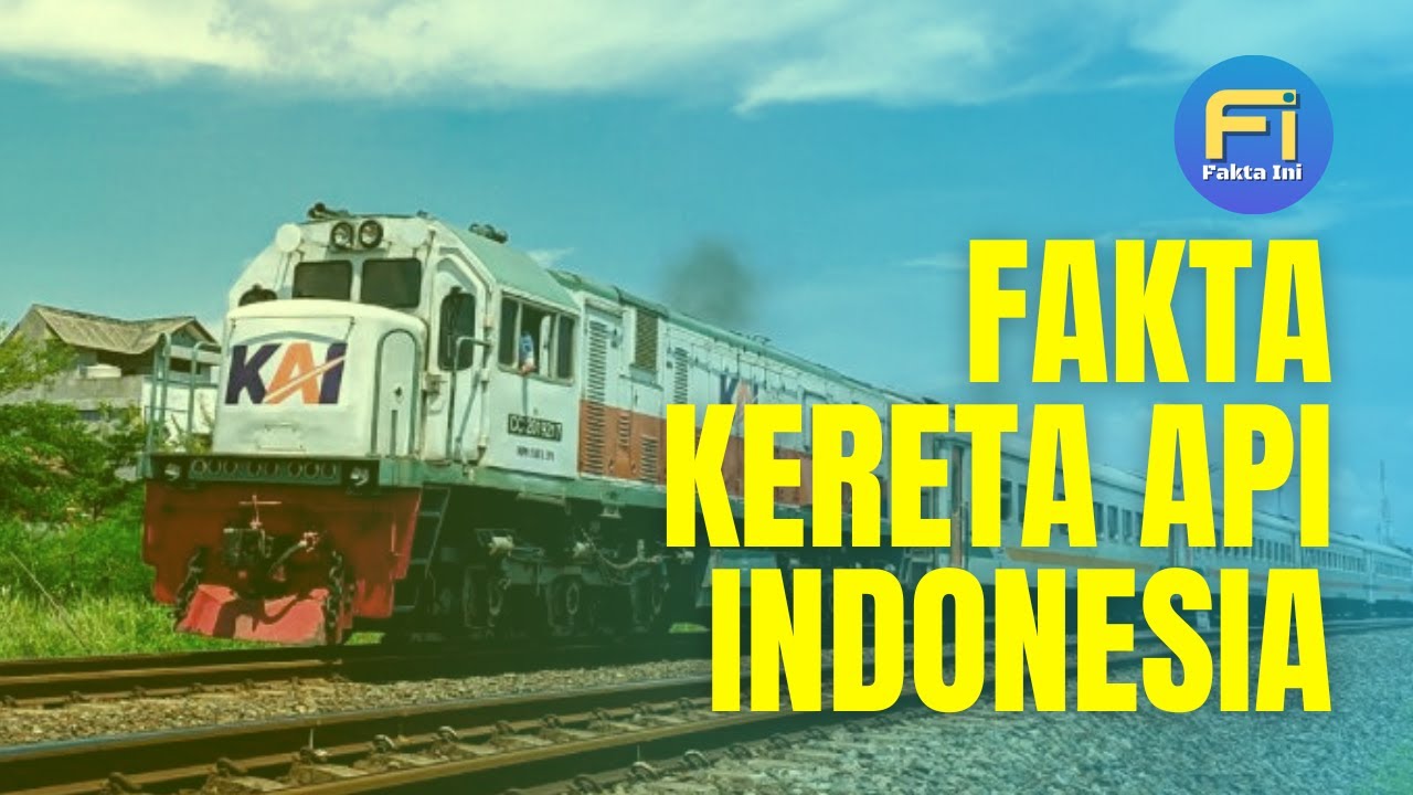 FAKTA MENARIK KERETA API DI INDONESIA - YouTube