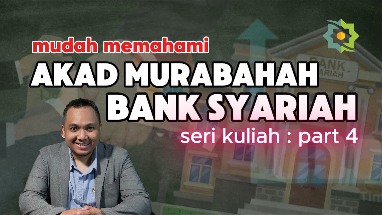 MEMAHAMI Akad Murabahah Bank Syariah dalam 10 Menit ! - YouTube