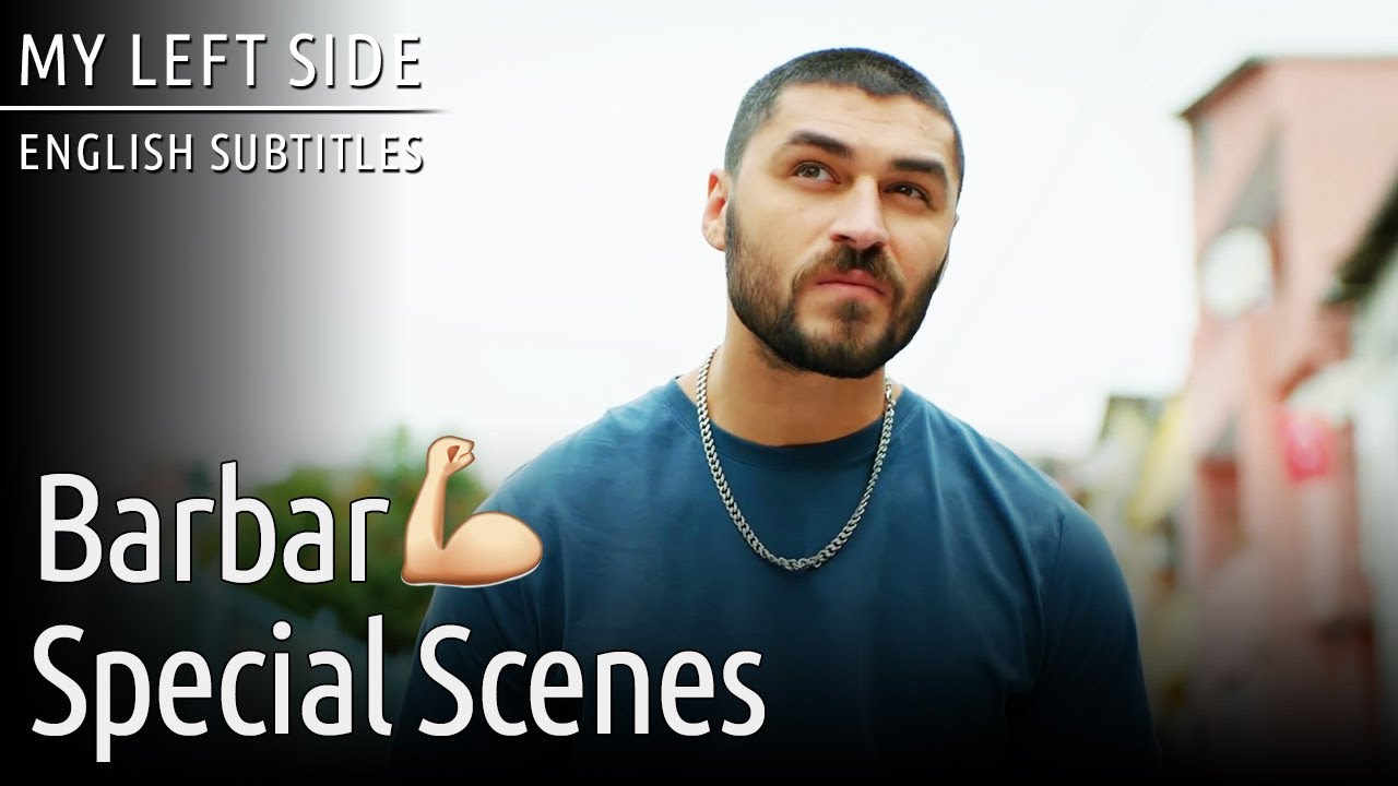 Barbar Special Scenes💪💪 - Sol Yanım | My Left Side - YouTube