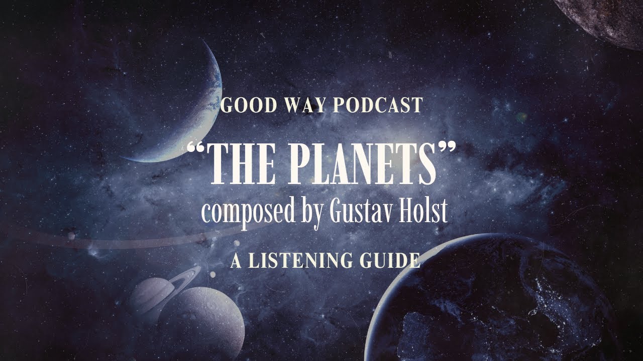 A Listening Guide to "The Planets" by Gustav Holst - YouTube